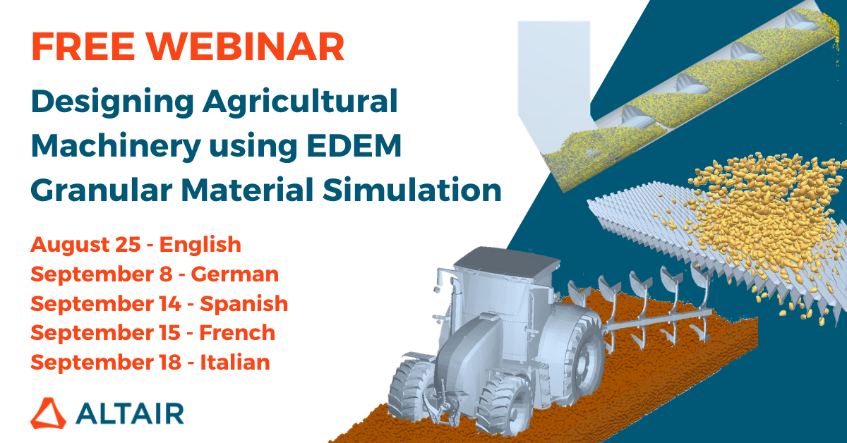 Webinar: Designing agricultural machinery using EDEM simulation Webinar: Designing agricultural machinery using EDEM simulation